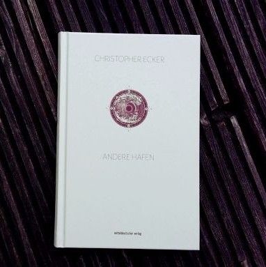 Christopher Ecker: Andere Häfen – schiefgelesen
